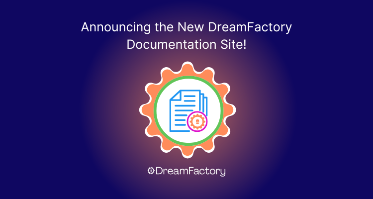 Announcing the New DreamFactory Documentation Site!